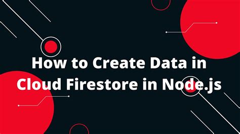 Crud With Nodejs And Firebase 6 How To Create Data In Cloud Firestore In Nodejs Youtube