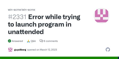 Error While Trying To Launch Program In Unattended · Win Acme Win Acme · Discussion 2331 · Github