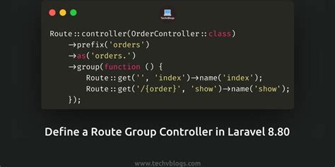 Define A Route Group Controller In Laravel 880 Devdojo