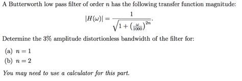 Solved A Butterworth Low Pass Filter Of Order N Has The