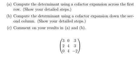 Solved A Compute The Determinant Using A Cofactor Chegg Com