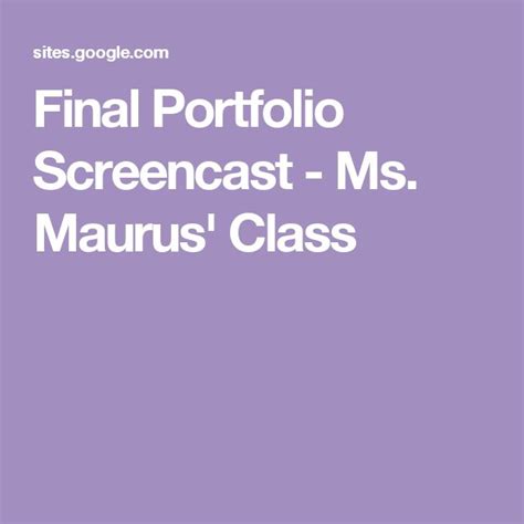 Final Portfolio Screencast Ms Maurus Class Portfolio Electronic Portfolio Classroom