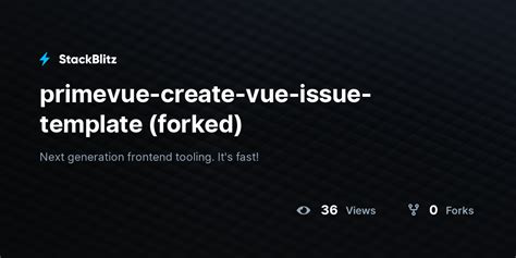 Primevue Create Vue Issue Template Forked StackBlitz