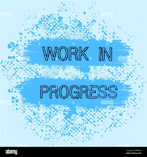 Sign Displaying Work In Progress Business Idea Job Still Being Done Developing Project Business