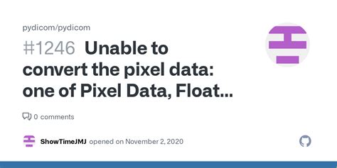 Unable To Convert The Pixel Data One Of Pixel Data Float Pixel Data Or Double Float Pixel Data
