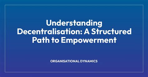 Understanding Decentralisation A Structured Path To Empowerment • Slm Self Learning Material