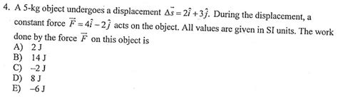 Solved A Kg Object Undergoes A Displacement Delta Chegg
