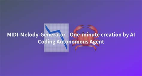 Midi Melody Generator One Minute Creation By Ai Coding Autonomous Agent A Hugging Face Space