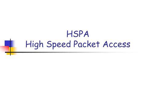 Ppt Hspa High Speed Packet Access Powerpoint Presentation Free Download Id 780036