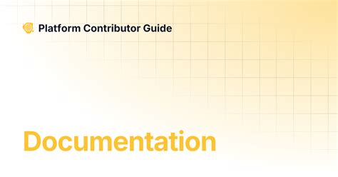 Documentation Platform Contributor Guide