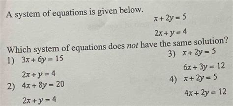 A System Of Equations Is Given Below X 2y 5 2x Y 4 Which System Of