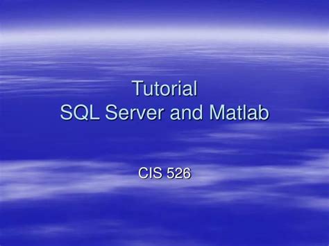 Ppt Tutorial Sql Server And Matlab Powerpoint Presentation Free