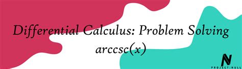 Project Null Derivative Of Inverse Trigonometric Functions Arccsc X