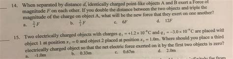 Solved 14 When Separated By Distance D Identically Charged