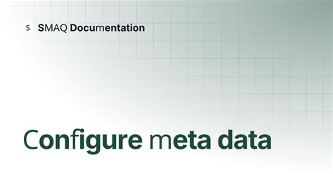 Configure Meta Data Smaq Documentation