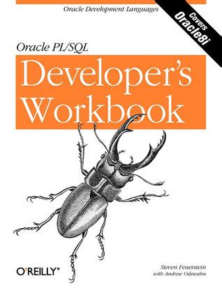 Oracle PL SQL Programming A Developer S Workbook Oracle Development Languages By Steven
