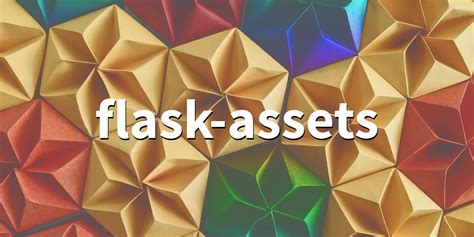flask assets 2 1 0 asset management for flask to compress and merge