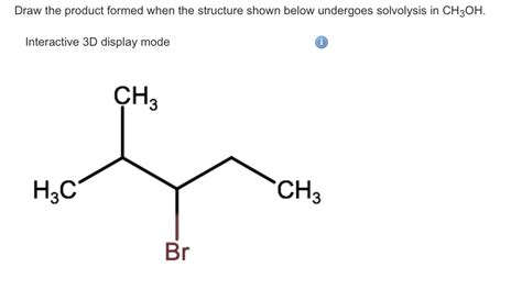 Solved Draw The Product Formed When The Structure Shown