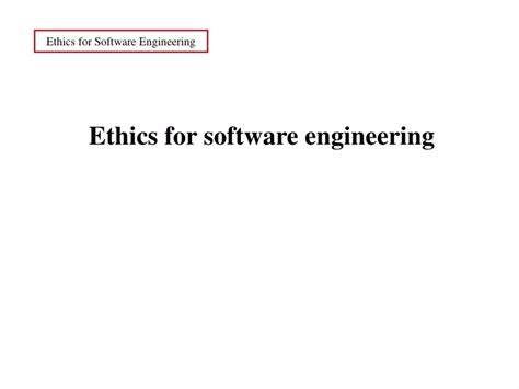 PPT Ethics In Software Engineering Principles And Guidelines PowerPoint Presentation ID