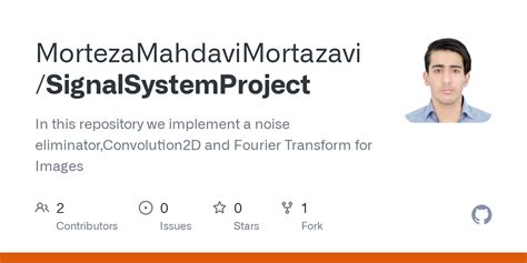 Github Mortezamahdavimortazavi Signalsystemproject In This Repository We Implement A Noise