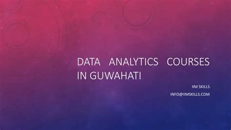 Ppt Data Analytics Courses In Guwahati Powerpoint Presentation Free Download Id 12908809