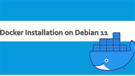 Install Docker Ce On Debian 11 Bullseye Linux Linuxshout