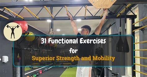 31 Functional Exercises For Superior Strength And Mobility Functional Body Savage