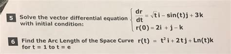 Solved Solve The Vector Differential Equation With Initial