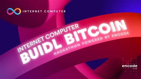 Internet Computer Buidl Bitcoin Hackathon Launch Ppt