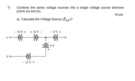 Solved 7 Combine The Series Voltage Sources Into A Single Chegg Com