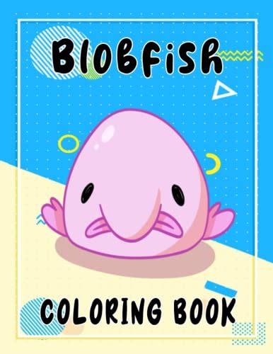 Blobfish Coloring Book Awesome Coloring Pages With Yours Favorite