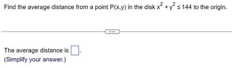 Solved Find The Average Distance From A Point P X Y In The Chegg