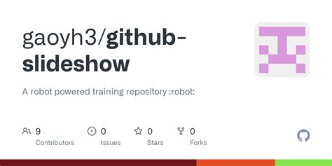 Github Gaoyh3github Slideshow A Robot Powered Training Repository Robot