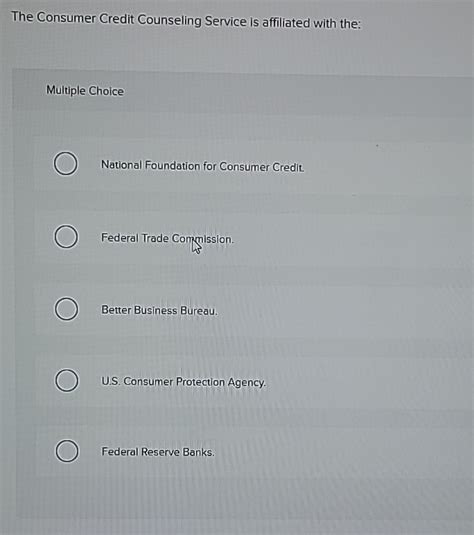 Solved The Consumer Credit Counseling Service Is Affiliated