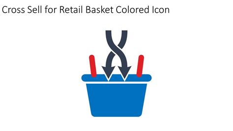 Cross Sell For Retail Basket Colored Icon In Powerpoint Pptx Png And