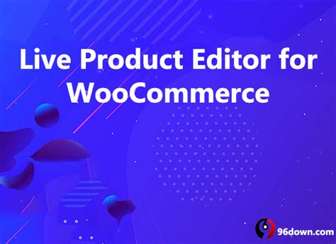 Download Live Product Editor For Woocommerce V4 6 2 Free 96down Com