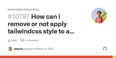 How Can I Remove Or Not Apply Tailwindcss Style To A Specific Elemement · Tailwindlabs