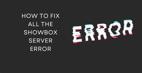 Showbox Server Error How To Fix Showbox Server Error