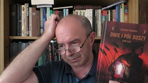Książki Które Czytam Justyna Hankus Dwie I Pół Duszy Youtube