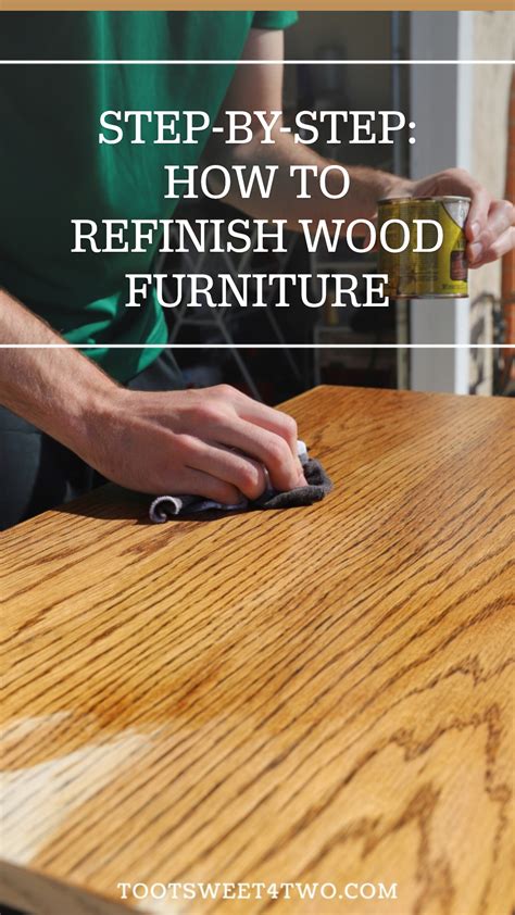 Easy Steps To Refinish Wood Furniture At Kelley Bishop Blog