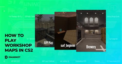 How To Play Workshop Maps In CS2 The Ultimate Guide DMarket Blog