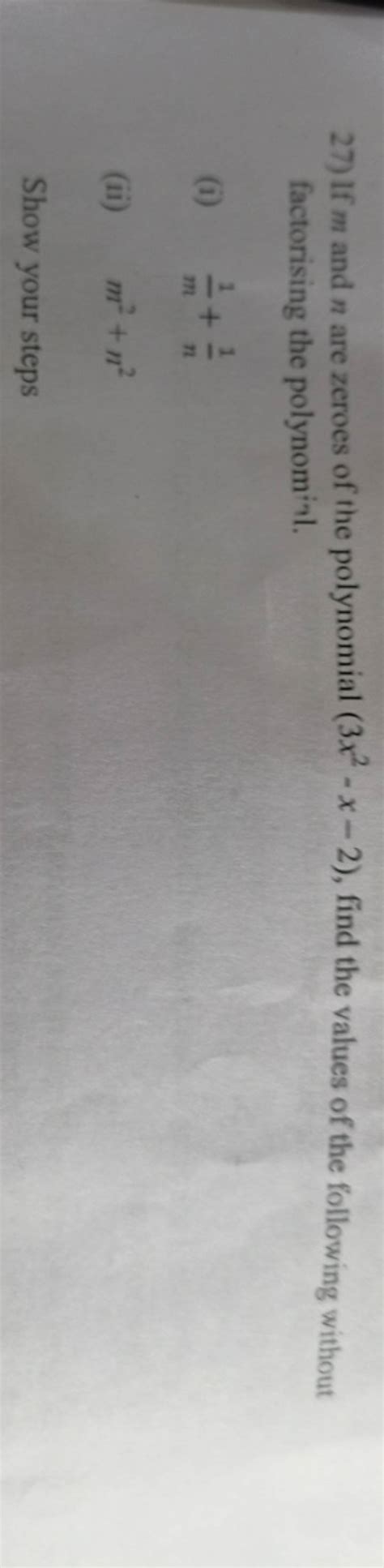 27 If M And N Are Zeroes Of The Polynomial 3x2−x−2 Find The Values Of
