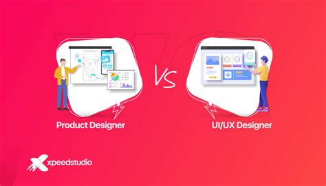Product Designer Vs UX Designer Skills Responsibilities Salaries And More XpeedStudio