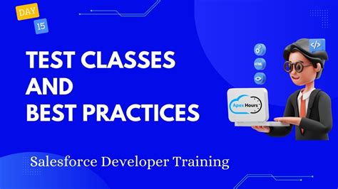 Test Class Best Practices In Salesforce Apex Hours