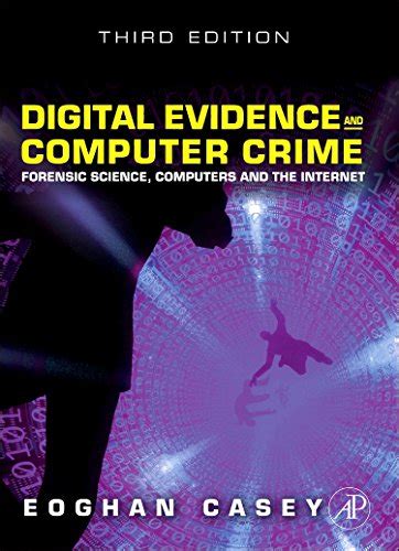 Digital Evidence And Computer Crime Forensic Science Computers And The Internet 3rd Edition