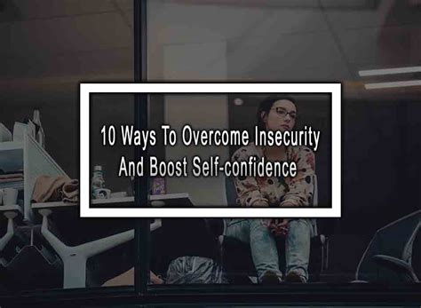Ways To Overcome Insecurity And Boost Self Confidence