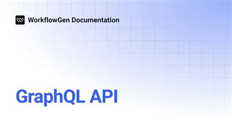 Graphql Api Workflowgen Documentation