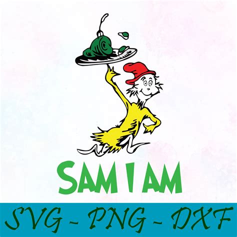 Sam I Am Svg Png Dxf Cat In The Hat Svg Png Dxf Cricut Dr Seuss Svg Png