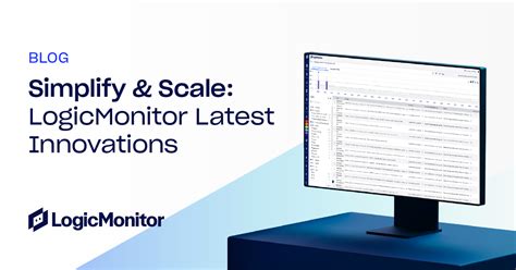 Simplify And Scale Logicmonitors Latest Innovations Logicmonitor