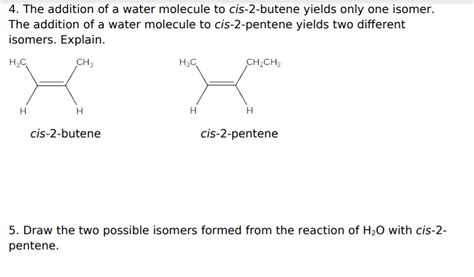 Solved 4 The Addition Of A Water Molecule To Cis 2 Butene